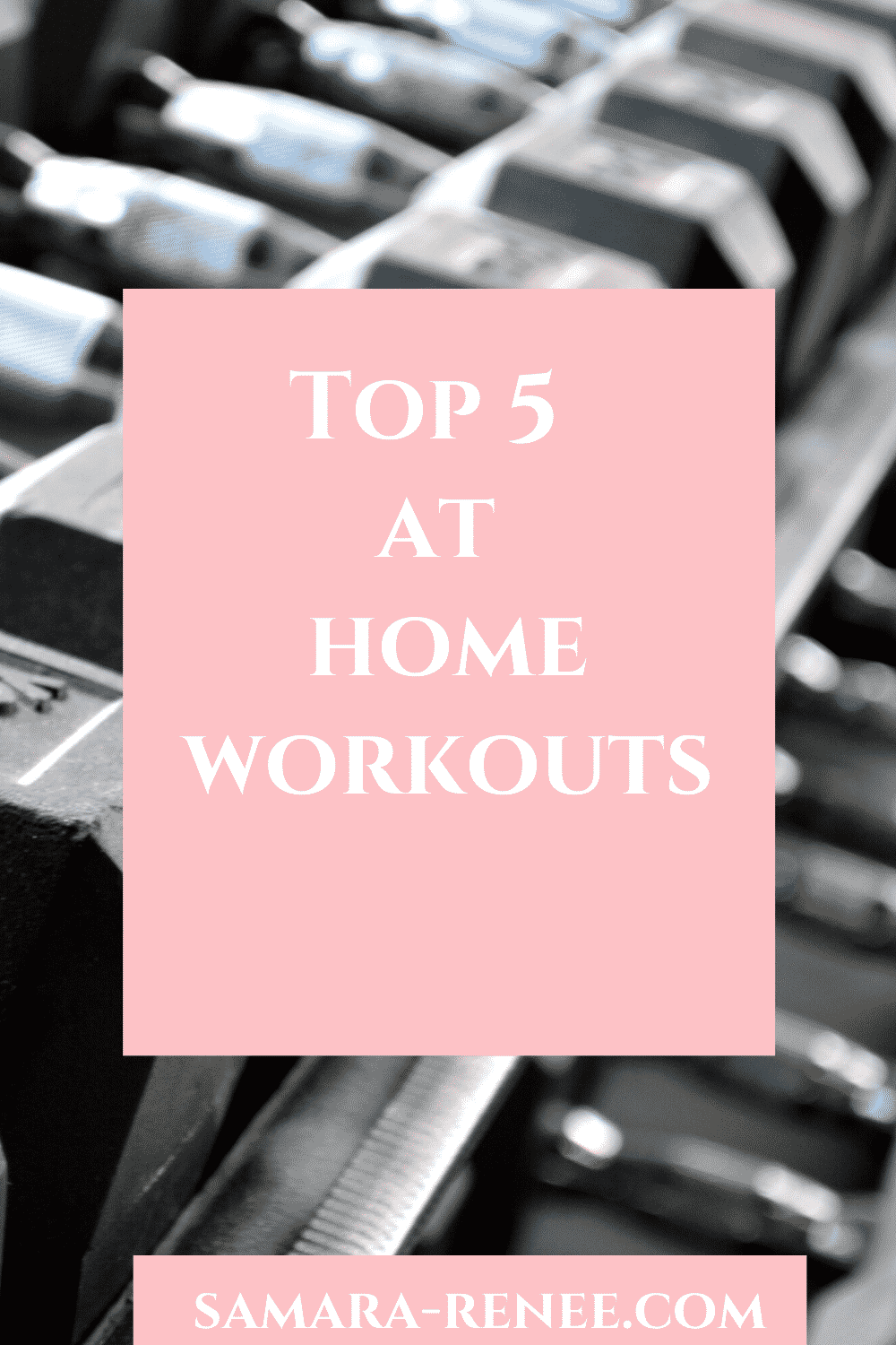 Top 5 At Home Workouts The Samara Renee