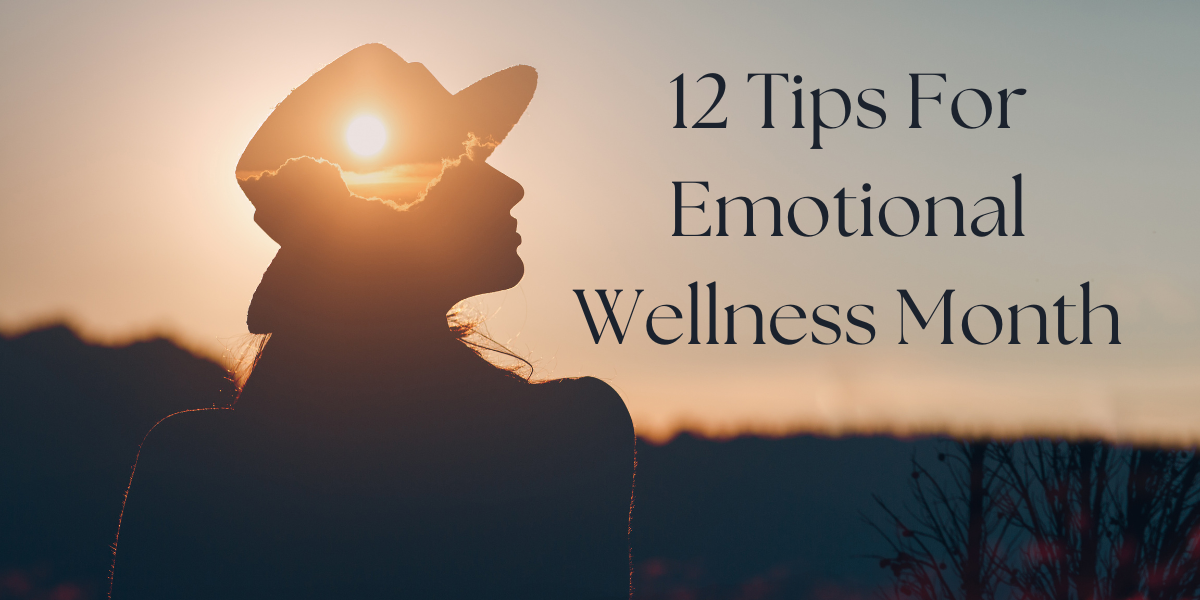 12 Tips For Emotional Wellness Month The Samara Renee